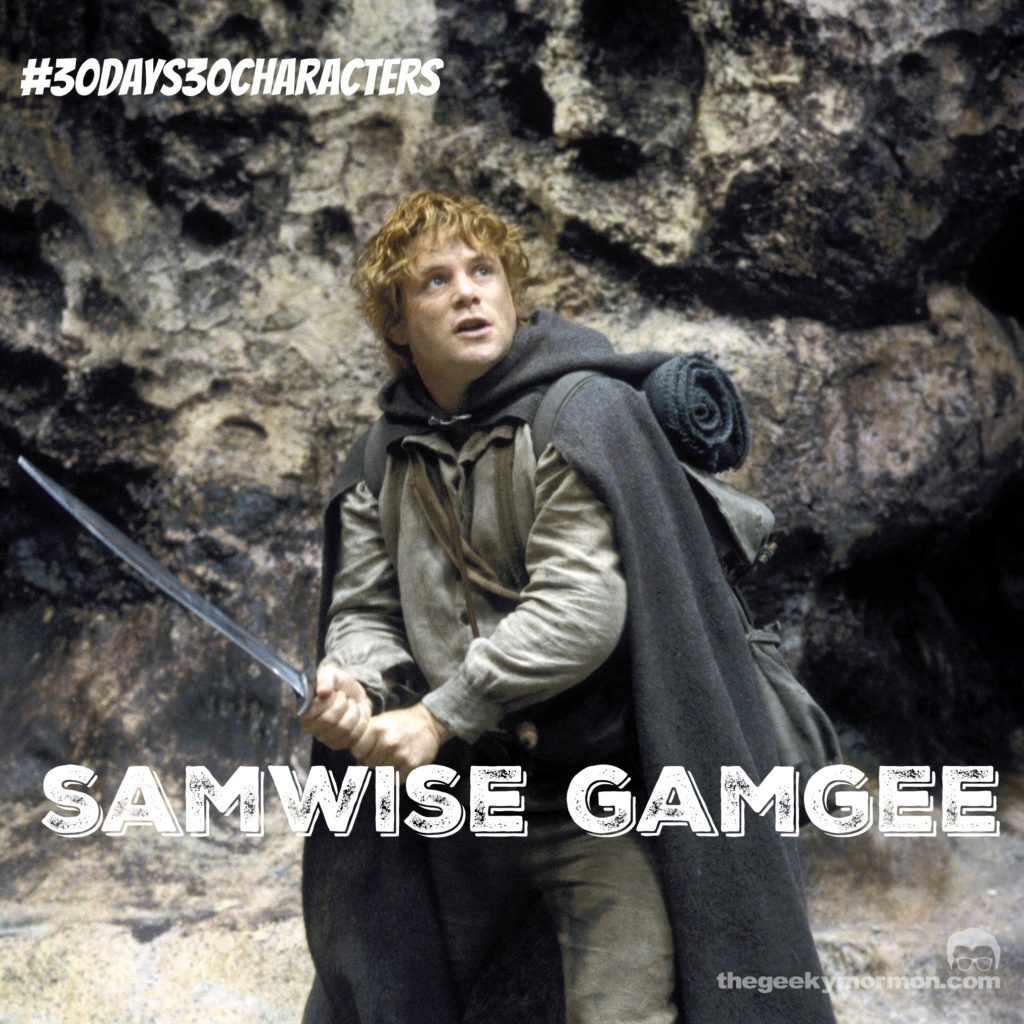 30Days30Characters: Day 4- Samwise Gamgee - the geeky mormon